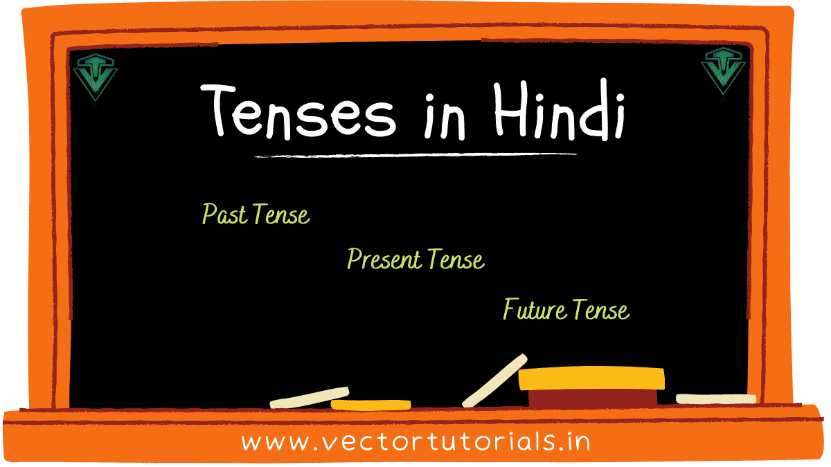 Tenses In Hindi Types Examples Rules Vector Tutorials